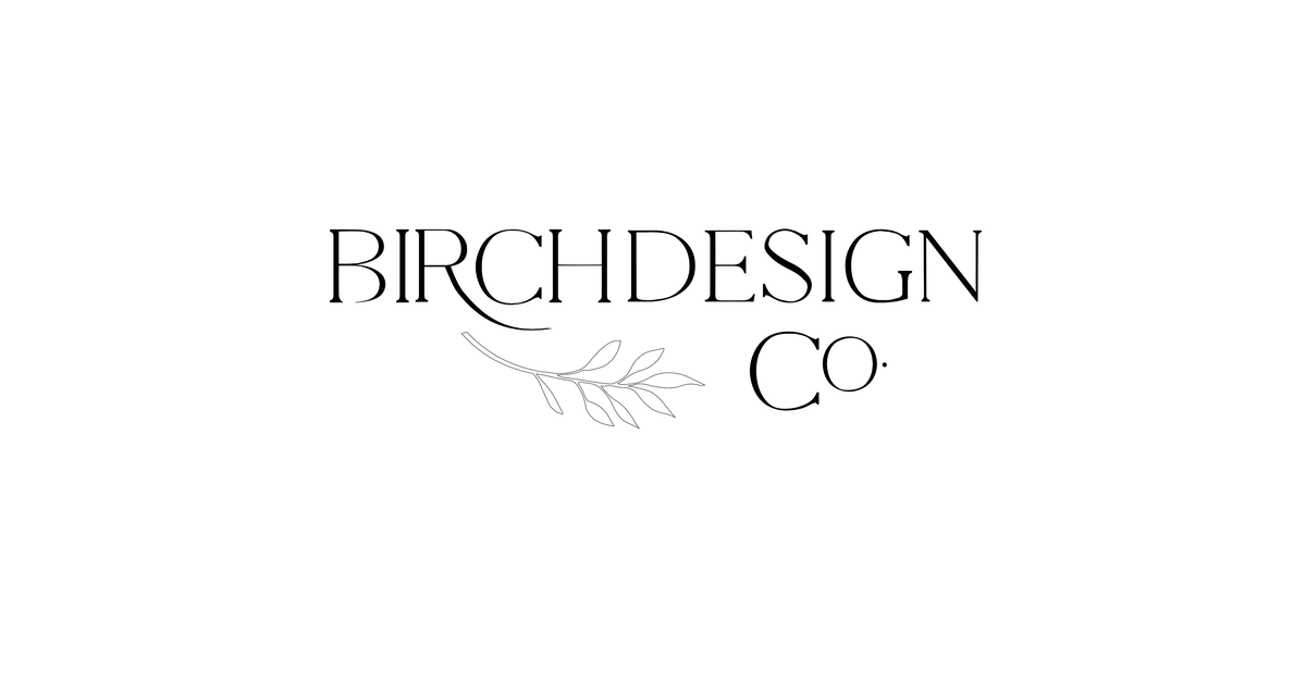 Design Services – Birch Design Co