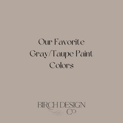 Our Favorite Gray/Taupe Paint Colors – Birch Design Co