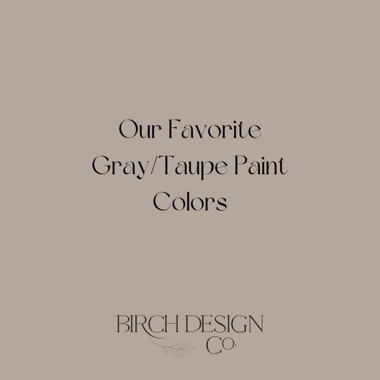 Our Favorite Gray/Taupe Paint Colors – Birch Design Co